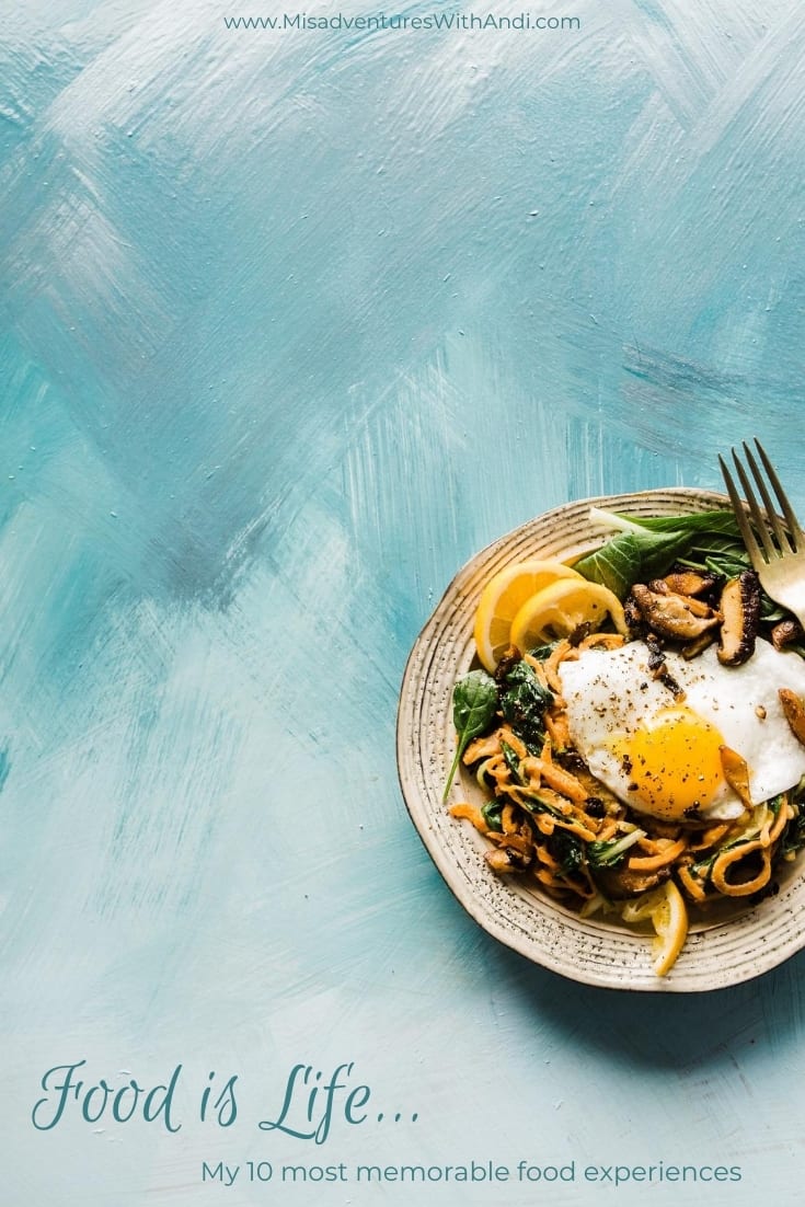 My 10 most memorable food experiences