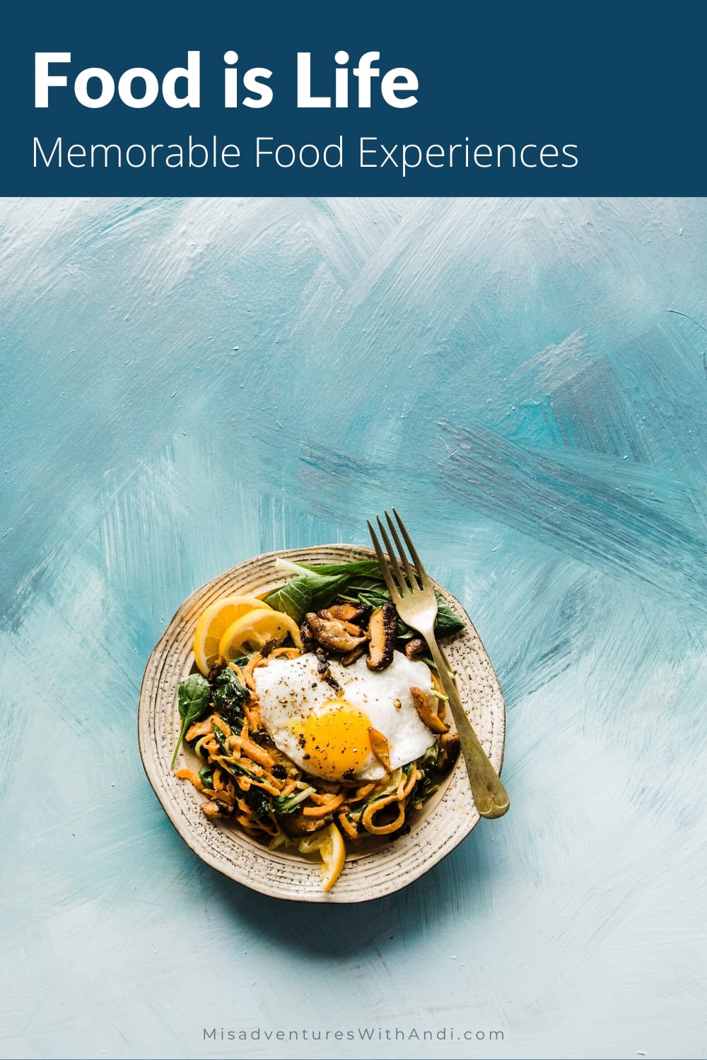 My 10 most memorable food experiences