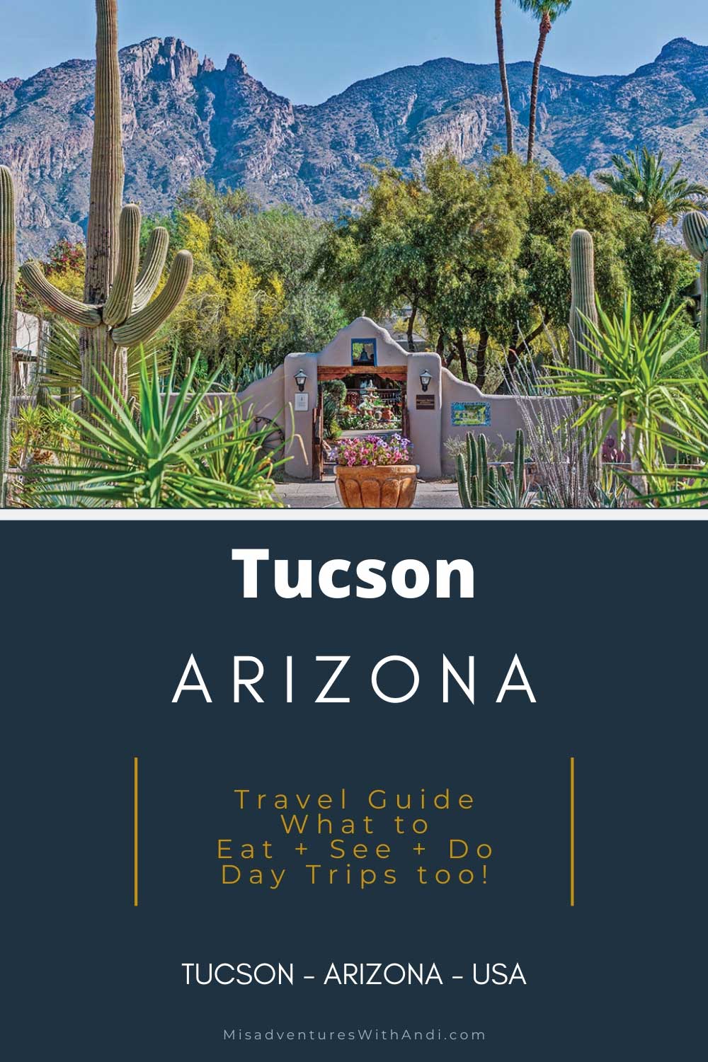 Visit Tucson Arizona - Misadventures with Andi