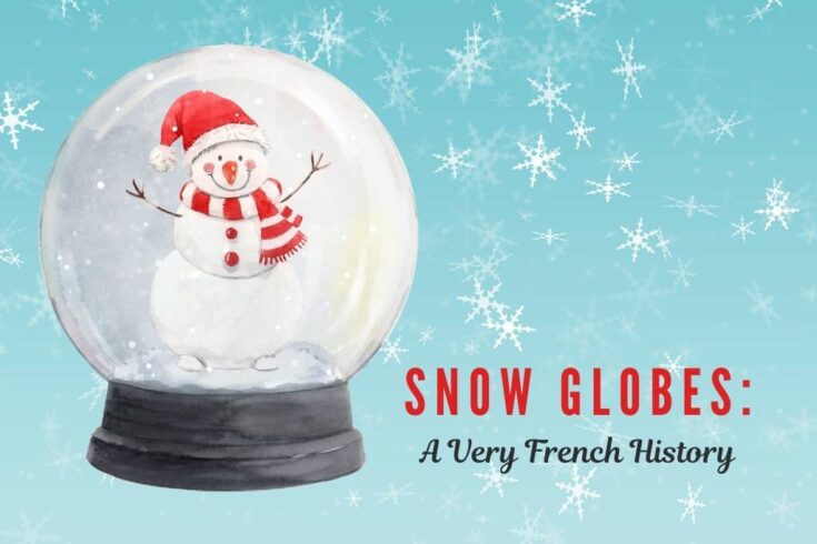 Snow Globes: A Very French History - Misadventures with Andi